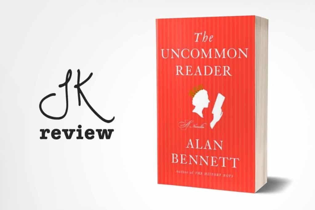 The Uncommon Reader by Alan Bennett - Book Review - jenniferkloester.com